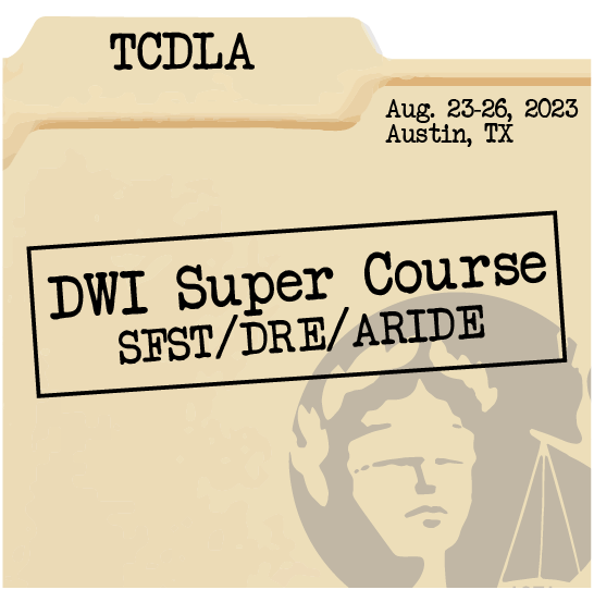 Display event - TCDLA DWI SFST/ARIDE/DRE Super Course
